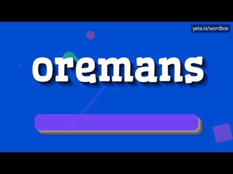 OREMANS - HOW TO PRONOUNCE IT!?