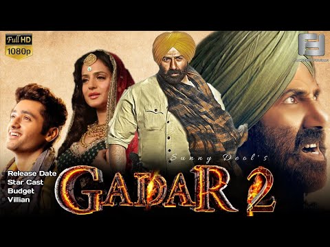 Gadar 2 trailer Release Date, Budget Sunny Deol Ameesha Patel Utkarsh Sharma, Anil Factified Foujdar