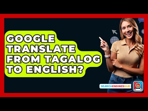 Google Translate From Tagalog To English? - SearchEnginesHub.com
