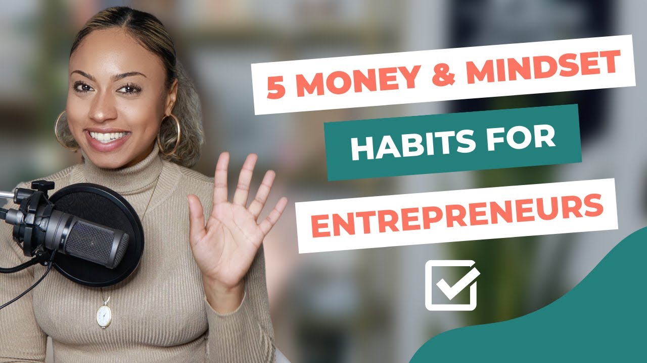 Money and mindset habits every new entrepreneur needs in 2023