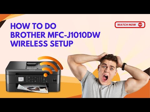 How to do Brother MFC-J1010DW Wireless Setup? | Printer Tales