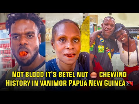 NOT BLOOD ITS BETEL NUT CHEWING , HISTORY. IN VANIMOR. pAPUA. NEW. GUINEA