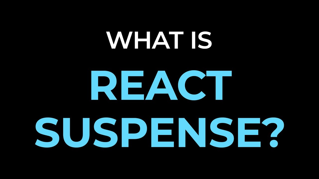 What is React Suspense? (including Suspense for Data Fetching)