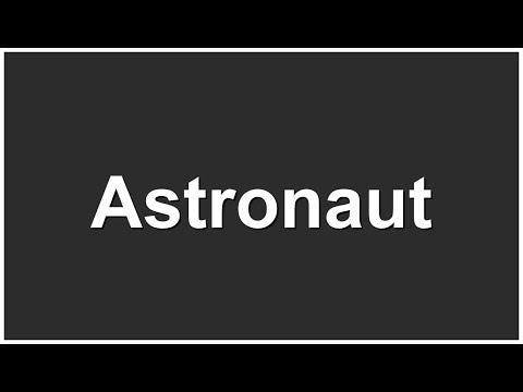 How to Pronounce Astronaut – Say it Correctly!