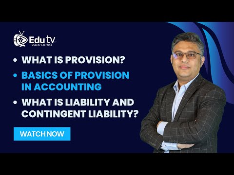 What is Provision?| Basics of Provision in Accounting | What is Liability & Contingent Liability?
