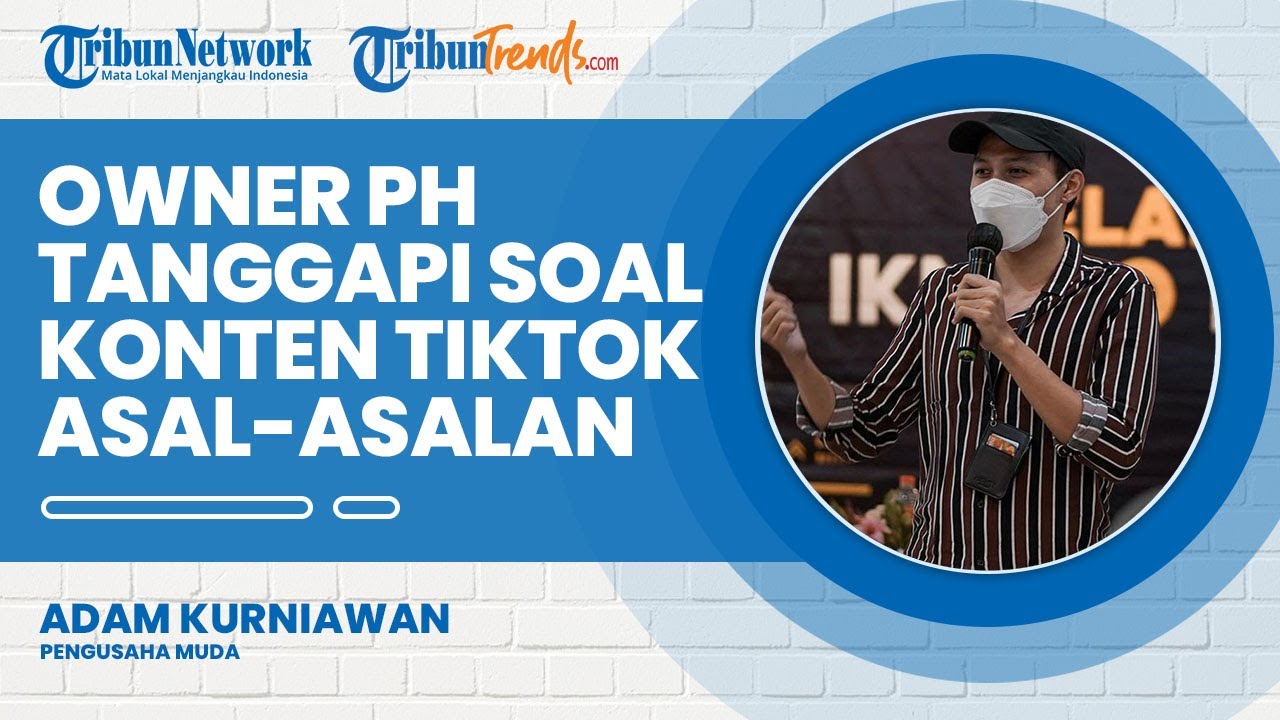 Konten Tiktok asal-asalan, Adam: Dibuat dengan Asal dan Hanya Ikuti ...