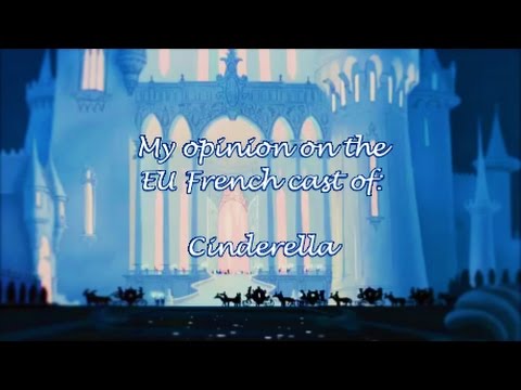 My Opinion on the EU French cast of : Cinderella