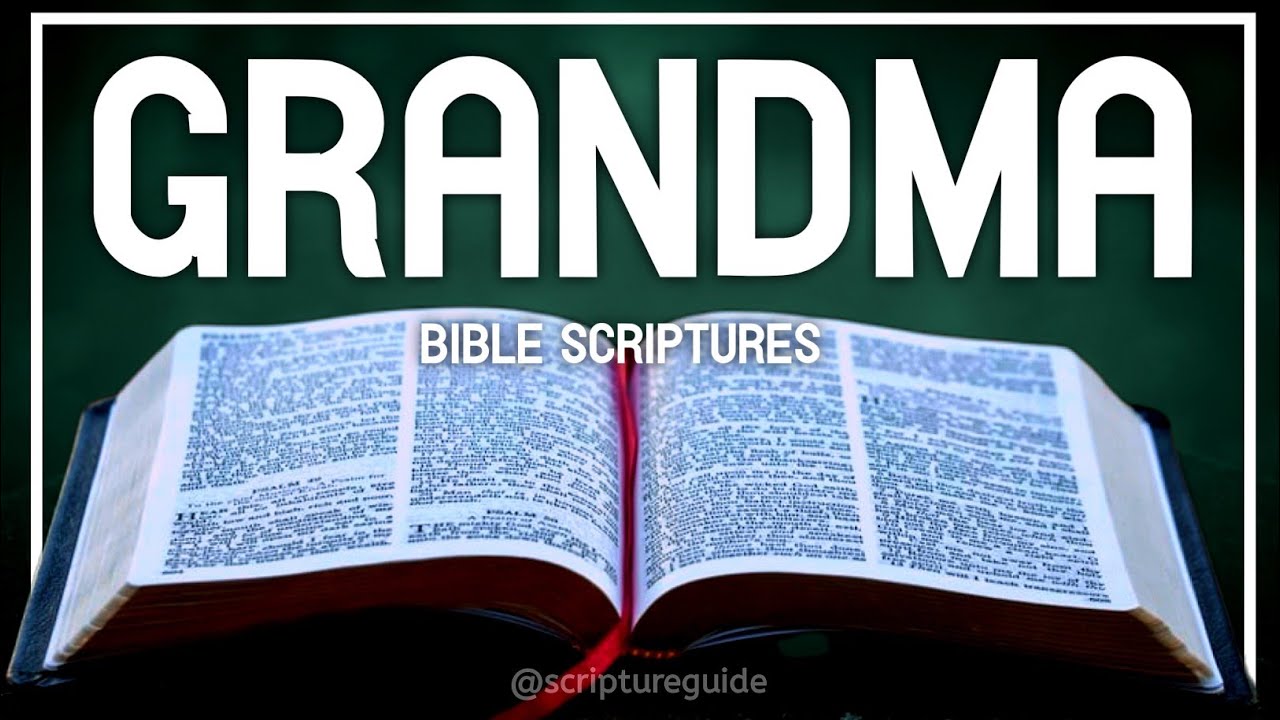 Bible verses for Grandma/Scriptures that show how important Grandma is