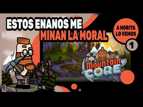 Steam Community :: Video :: ESTOS ENANOS ME MINAN LA MORAL - MOUNTAINCORE gameplay español EP 1 ...