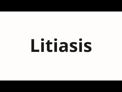 How to pronounce Litiasis