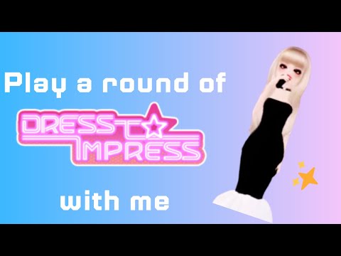 Play a round of DRESS TO IMPRESS with me