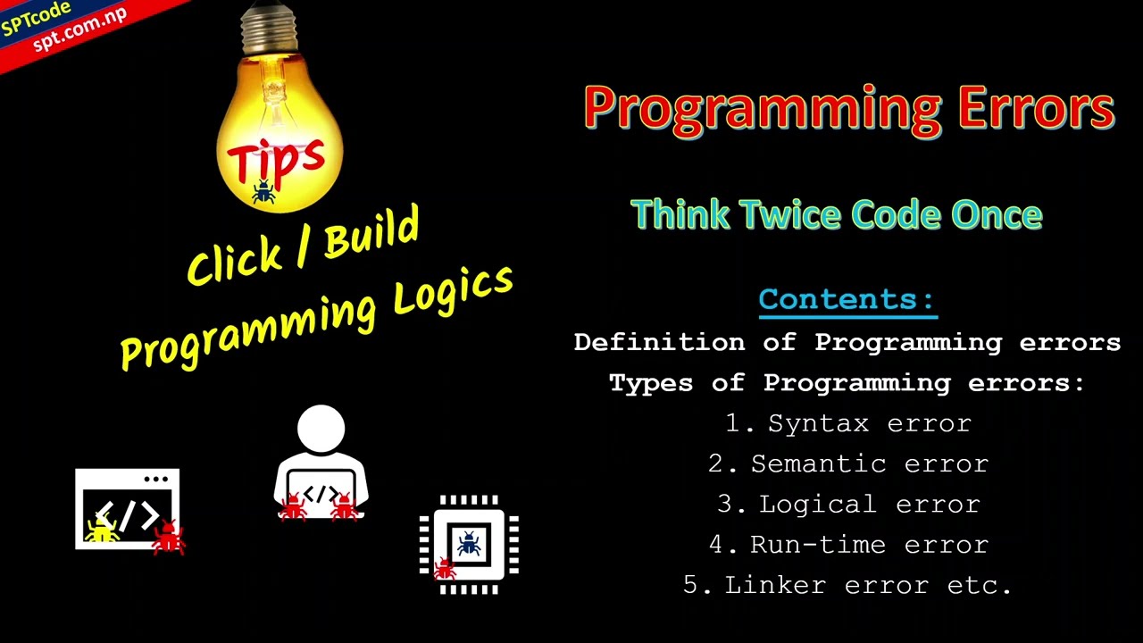 Programming errors: syntax error | semantic errors | logical errors | run-time errors | linker error