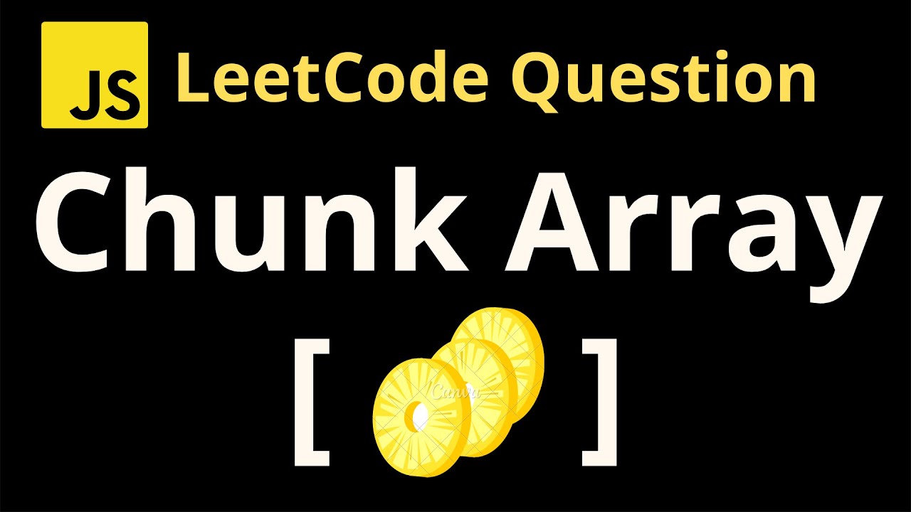 2677. Chunk Array - Leetcode JavaScript Solution with detailed explanation and code