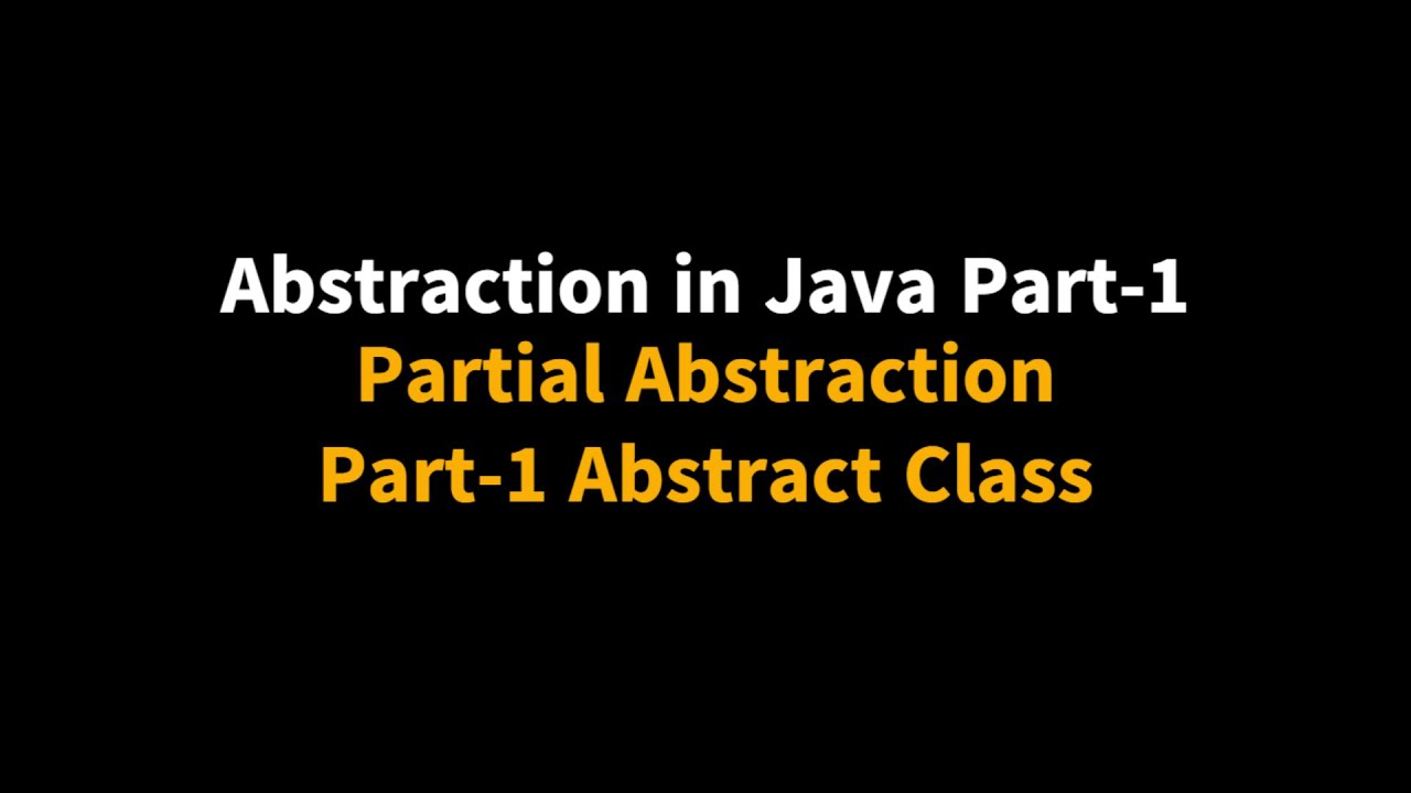 Java tutorial for beginners || Abstraction || Partial Abstraction in Java || Abstract Class