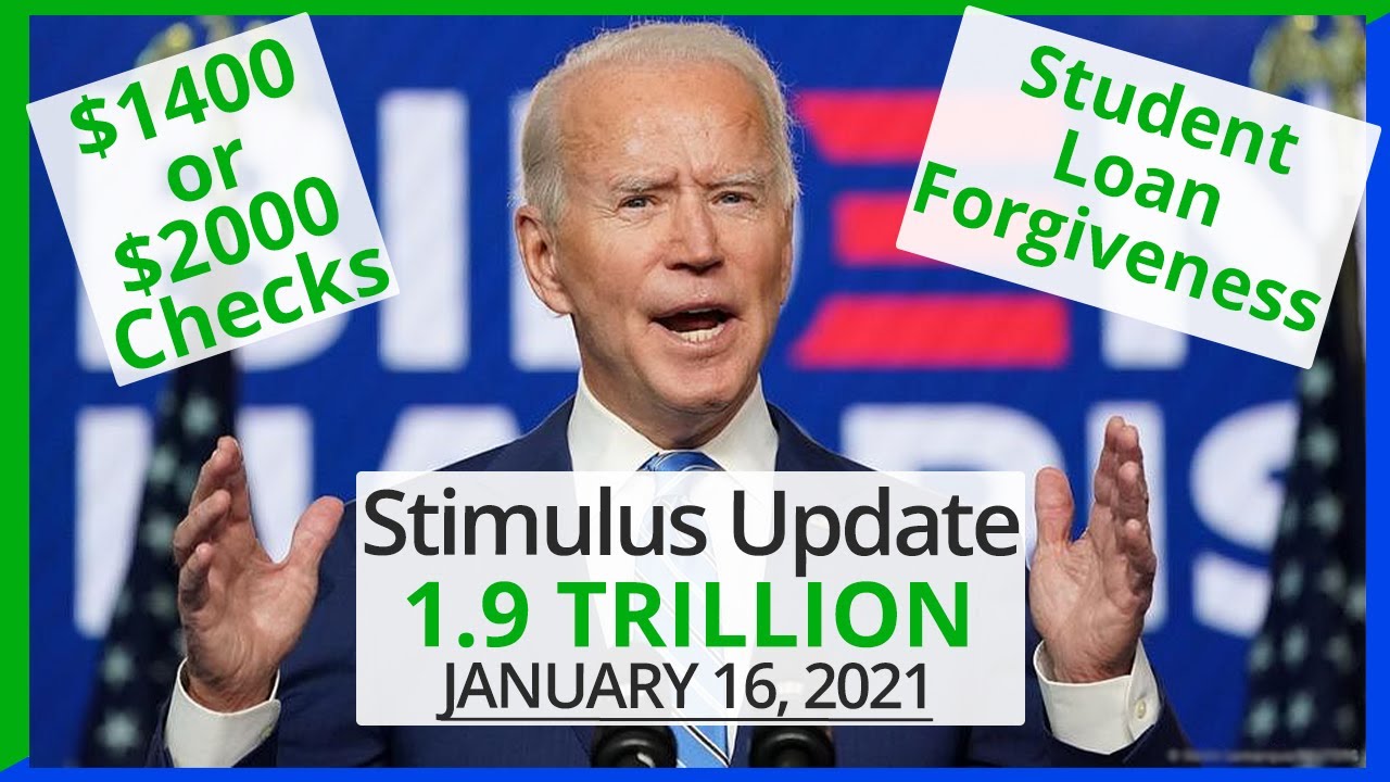Full Stimulus Update - $1400 or $2000 3rd Round Checks - Loan Forgiveness [January 17th]