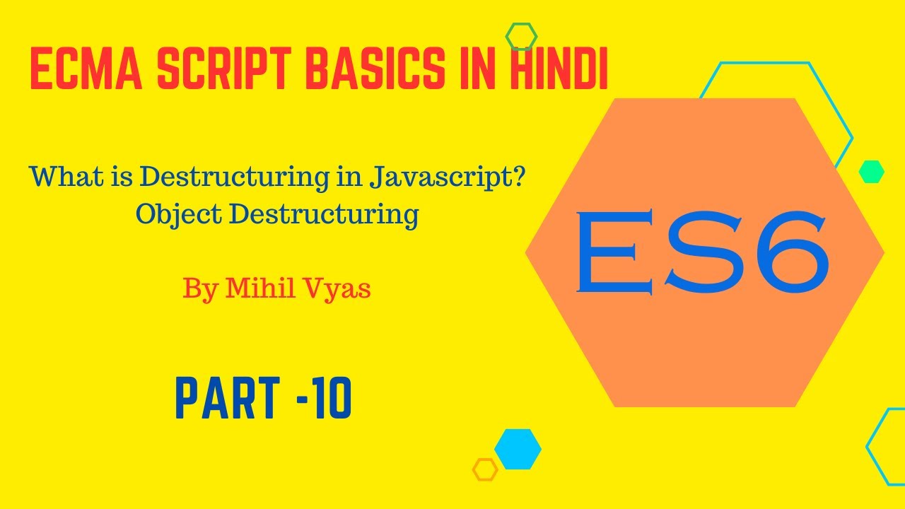 Object Destructuring in Javascript | Destructuring in ES6 | ECMS Script Tutorial | ES6 | #10