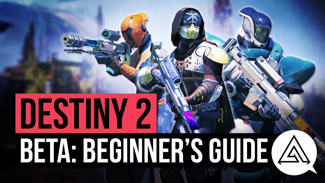 Destiny 2 Beta Beginners Guide: Everything you need to know before ...