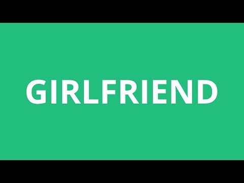 How To Pronounce Girlfriend - Pronunciation Academy