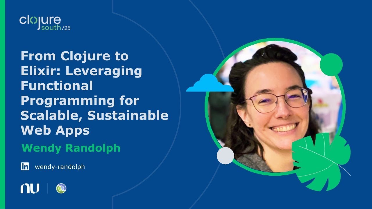 Clojure to Elixir: Functional programming for scalable & sustainable apps | Clojure South 2025