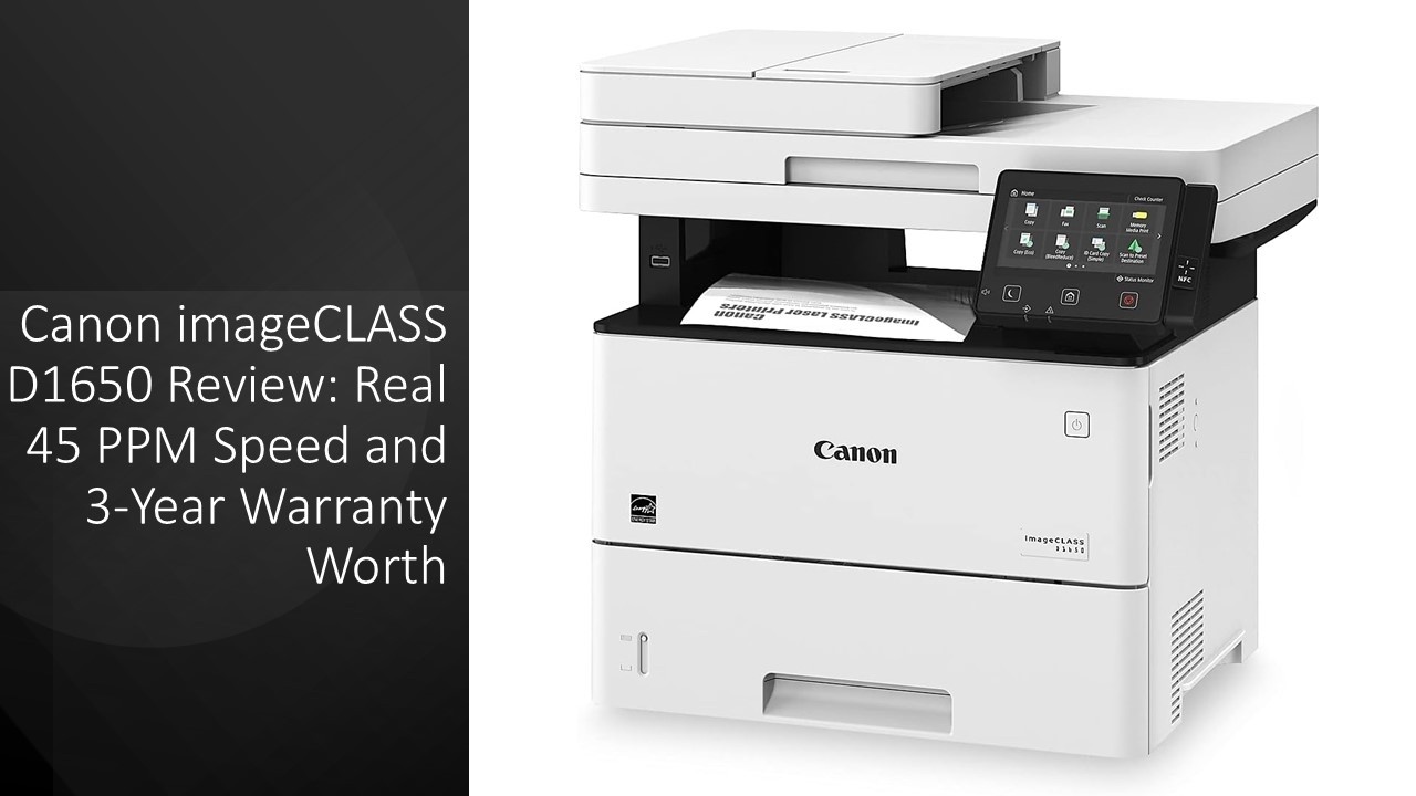 Canon imageCLASS D1650 Review: Real 45 PPM Speed and 3-Year Warranty Worth