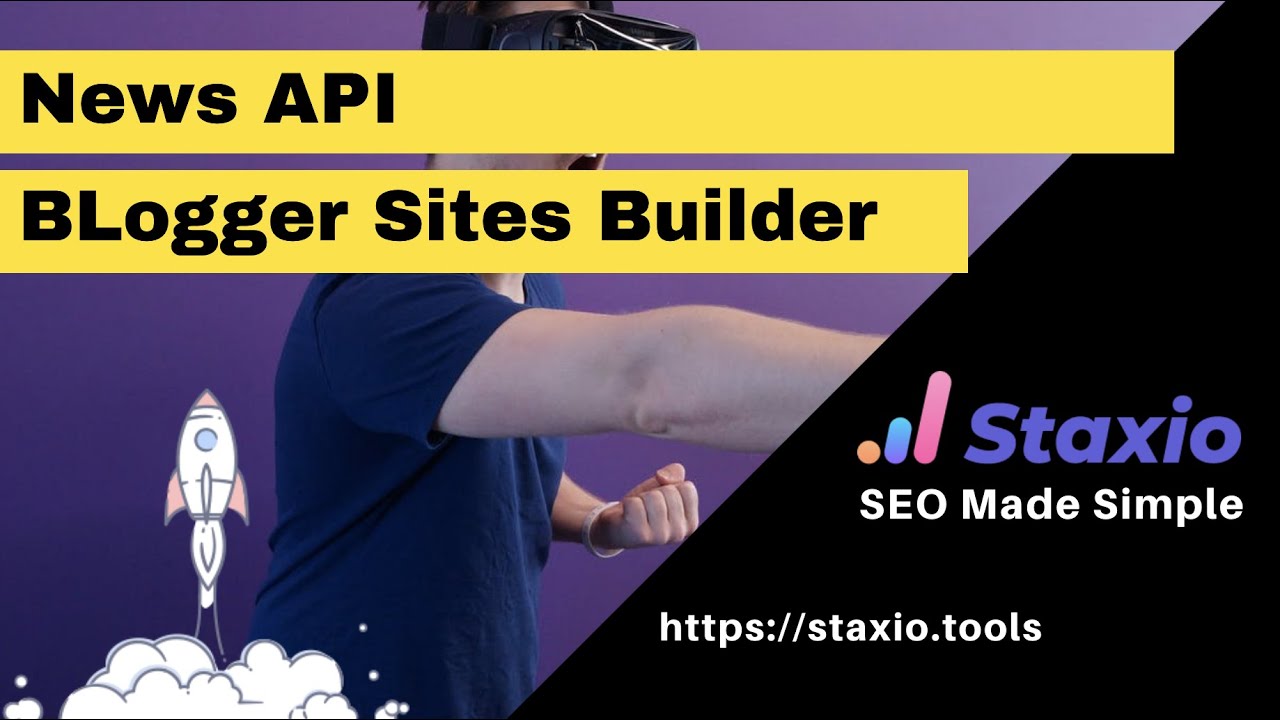 Staxio - News API Connection & Blogger Sites Builder