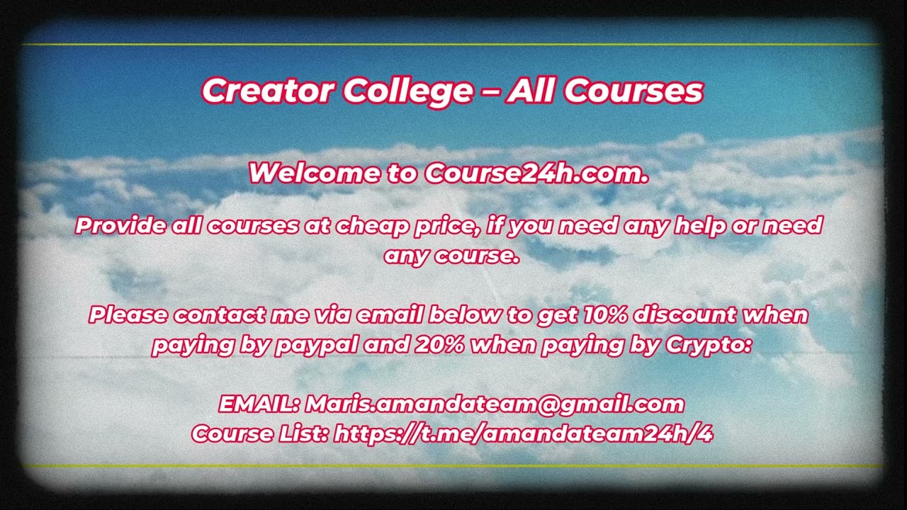 [Course24h.com] Creator College – All Courses