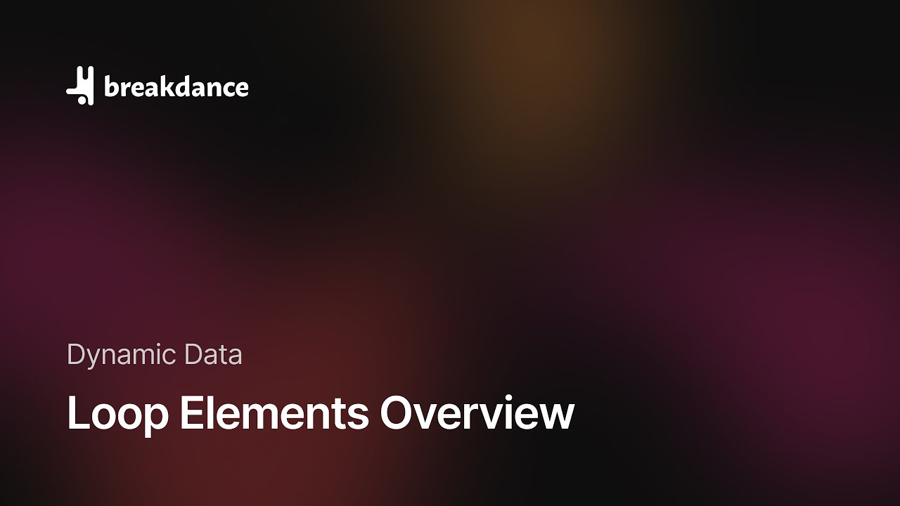 Loop Elements Overview