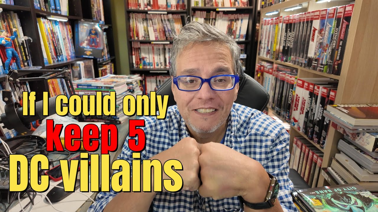 If I Could Only Keep 5 DC Villains (My Definitive List!)