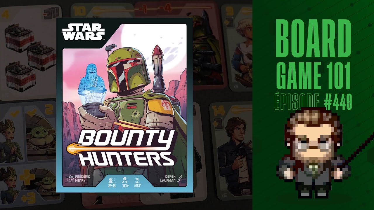 Board Game 101 (EP449) Star Wars: Bounty Hunters - Règles et critique