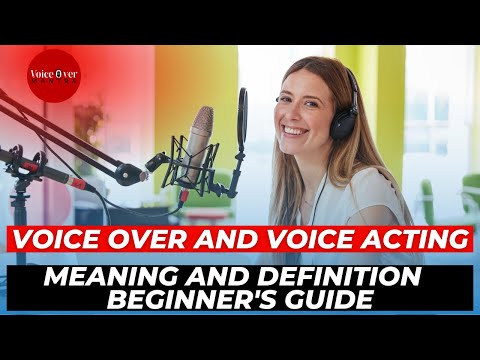 Voice Over and Voice Acting: Meaning and Definition | Beginner's Guide