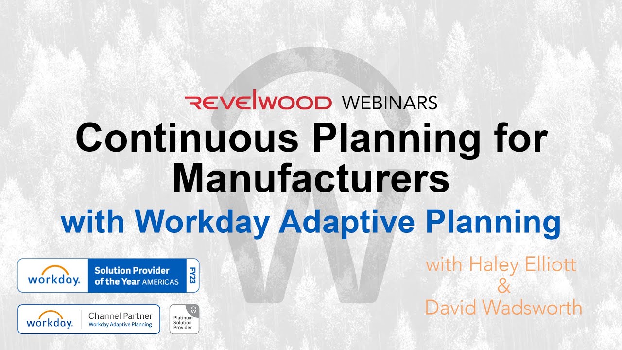 Continuous Planning for Manufacturers with Workday Adaptive Planning | Revelwood Webinars