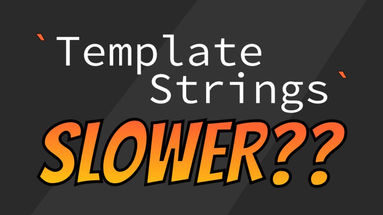 Backtick Template Literals Slower? - JavaScript String Testing