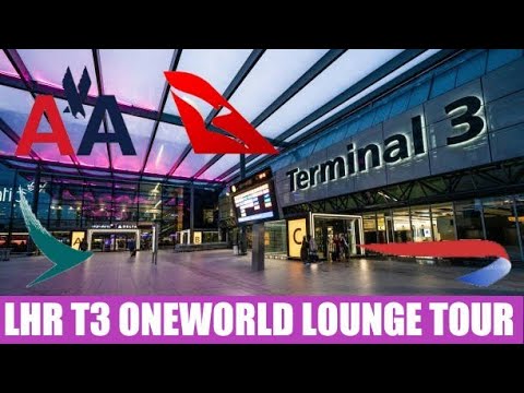 London Heathrow (LHR) T3 Oneworld Lounge Tour - British Airways, American Airlines, Qantas & Cathay