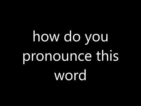 How to pronounce how do you pronounce this word