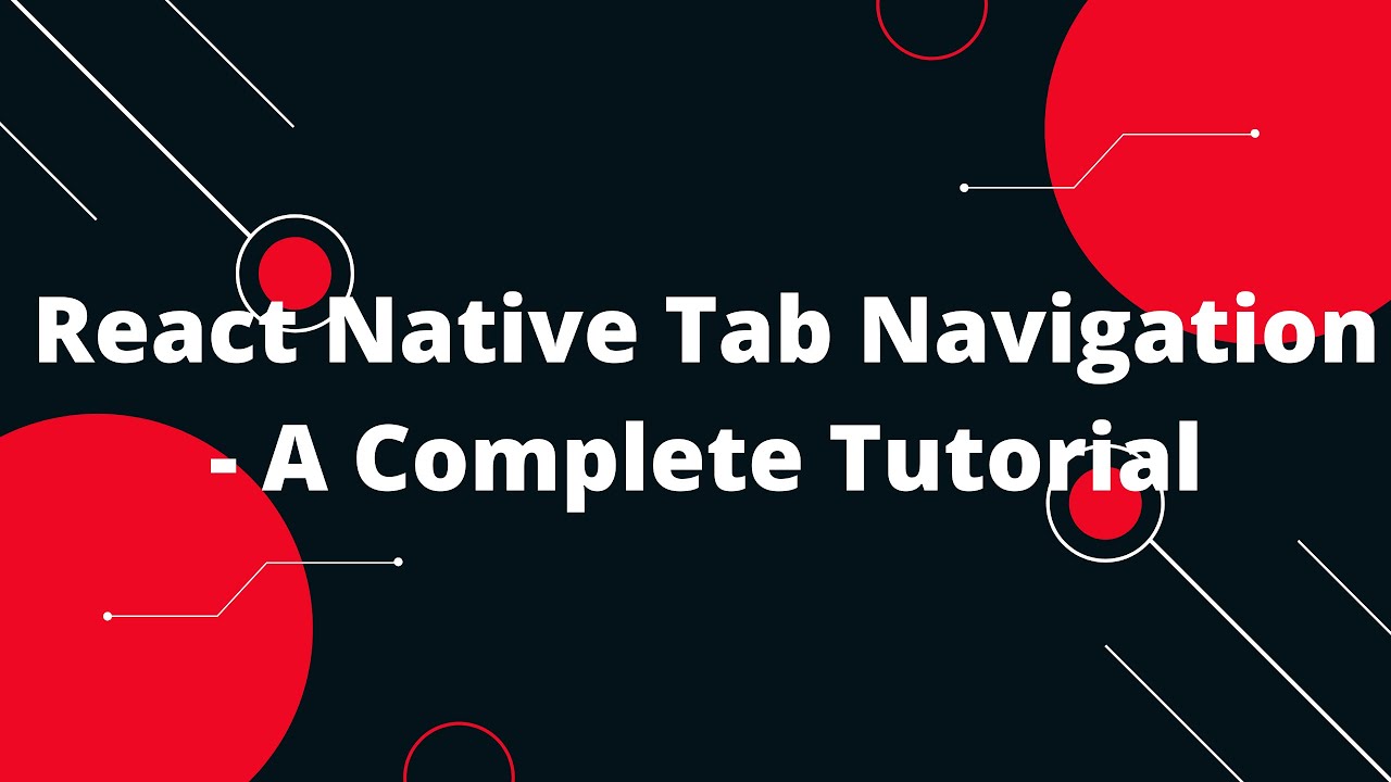 React Native Tab Navigation - A Complete Tutorial