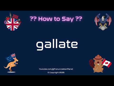 🌱🔬 How to Pronounce gallate? (CORRECTLY) | Pronunciation Planet
