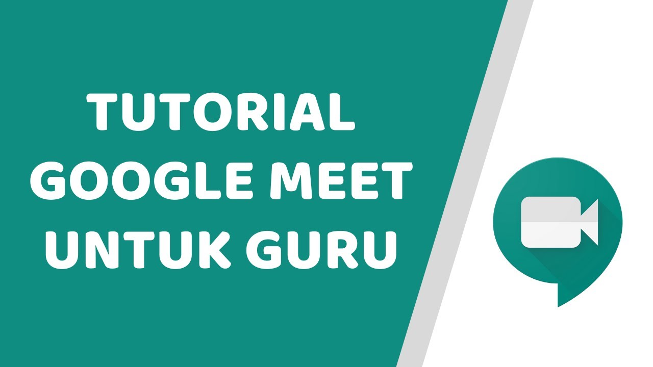 TUTORIAL GOOGLE MEET UNTUK GURU