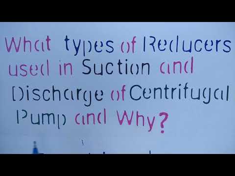 what types of reducer used in pump suction and discharge of centrifugal pump and why?