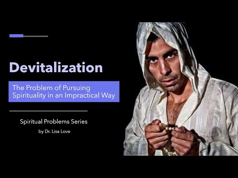 Devitalization – Problem of Pursuing Spirituality in an Impractical Way ...