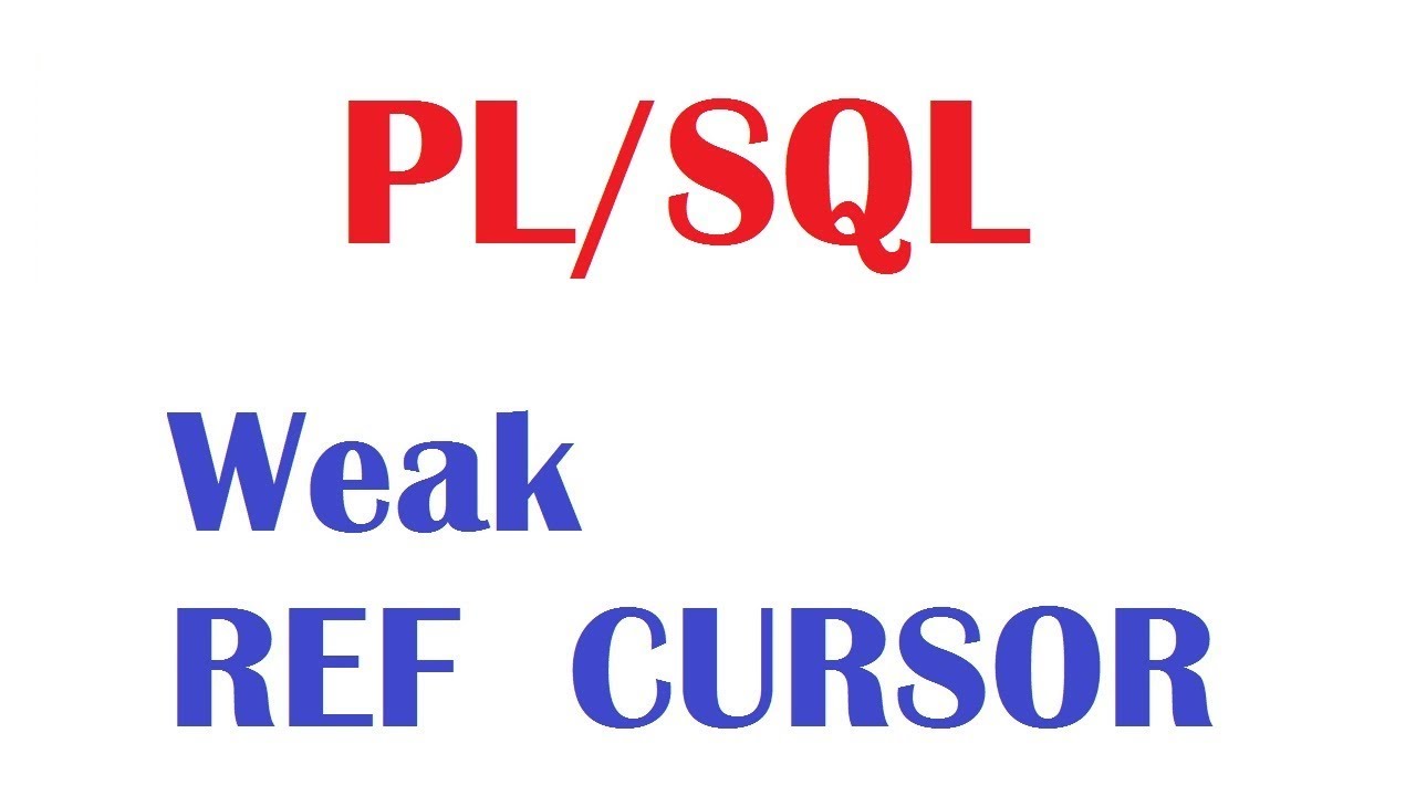 PL/SQL Tutorial : Weak REF CURSOR