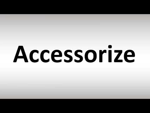 How to Pronounce Accessorize
