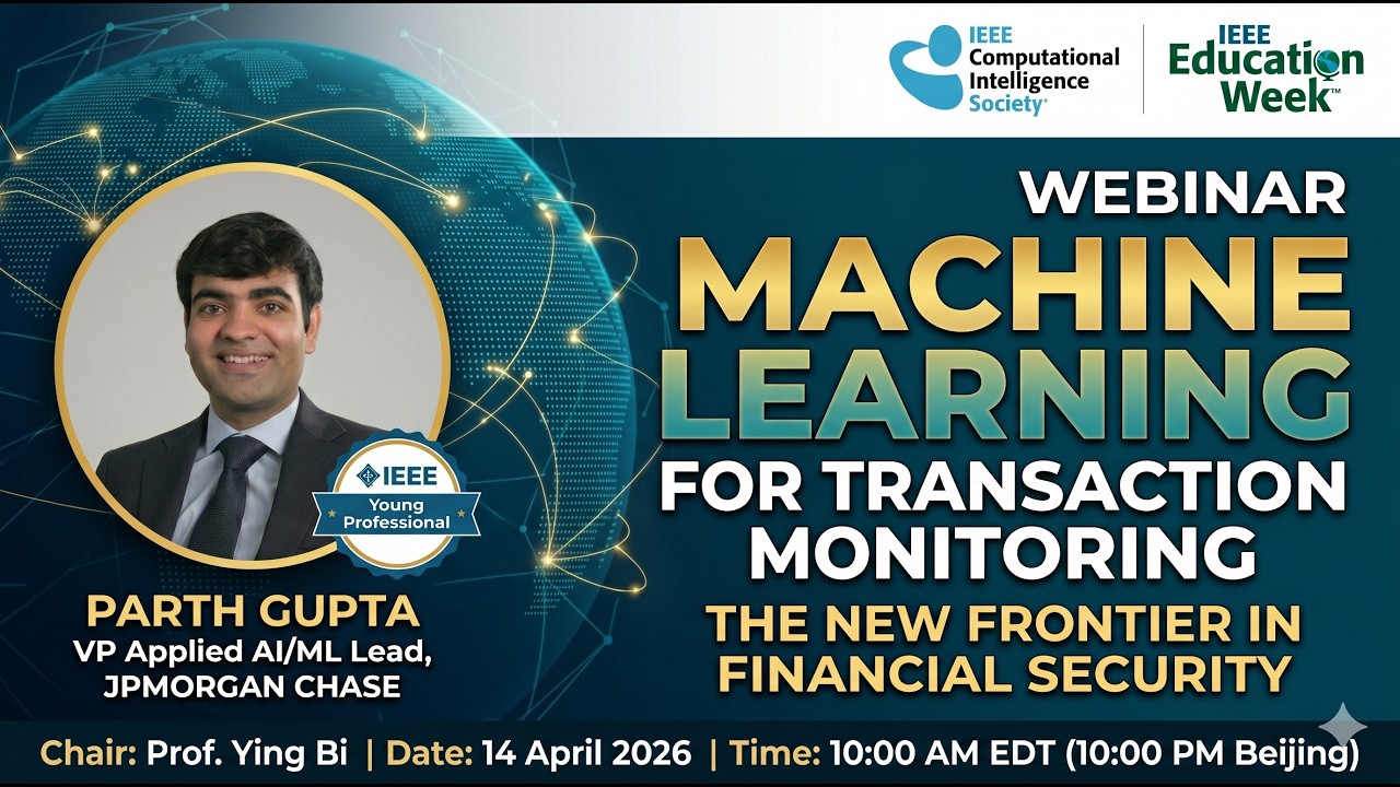 IEEE Education Week IEEE CIS Webinar: Application of Machine Learning in Transaction Monitoring