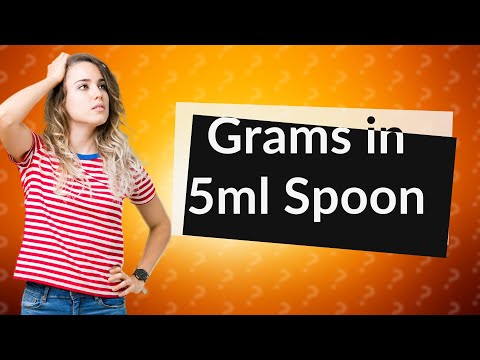 How many grams is 5ml spoon?