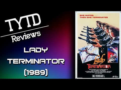 Lady Terminator (1989) – TYTD Reviews