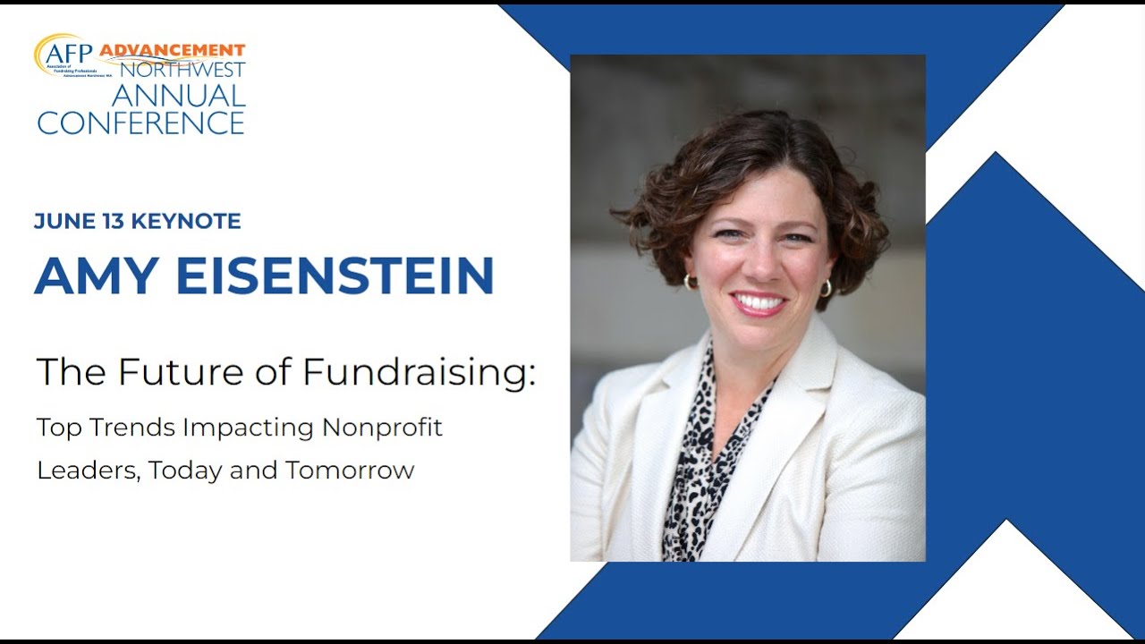 Amy Eisenstein - The Future of Fundraising: Top Trends Impacting Nonprofit Leaders, Today & Tomorrow