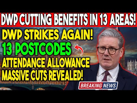 "Benefits CUT in 13 Regions by DWP – Is Your Attendance Allowance at Risk?"