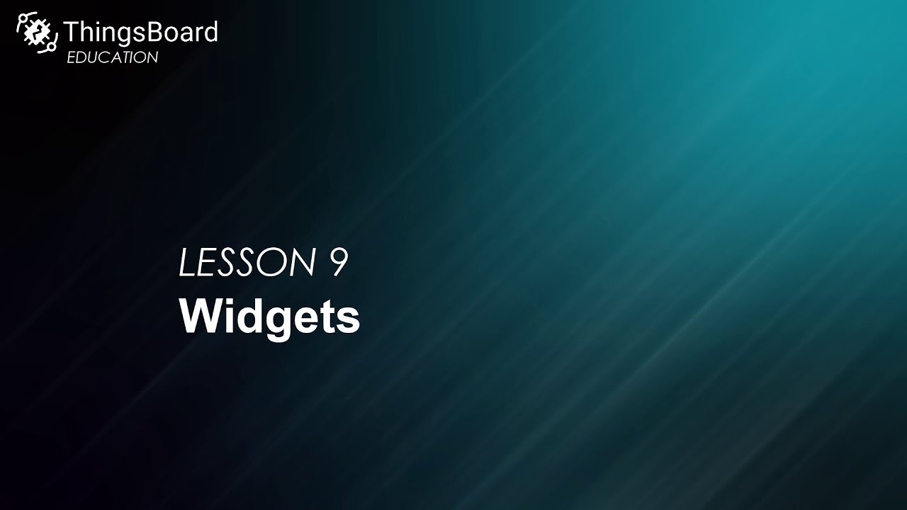 ThingsBoard CE education: Lesson 9. Widgets