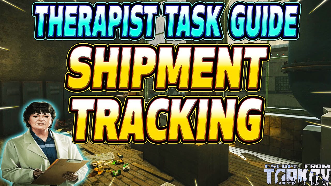 Shipment Tracking - Therapist Task Guide - Escape From Tarkov