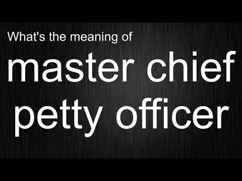 What's the meaning of master chief petty officer?