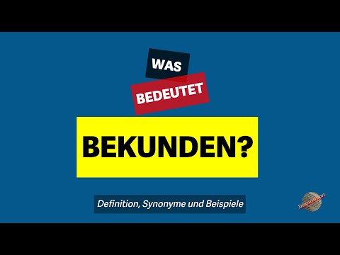 Was bedeutet 'bekunden'? | Definition, Synonyme und Beispiele